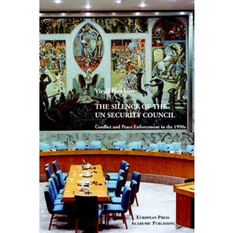 Silence Of The Un Security Council. Conflict And Peace Enforcement In ...