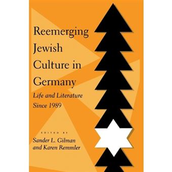 Reemerging Jewish Culture In Germany Life And Literature Since 1989 ...