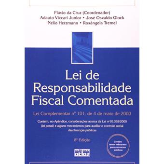 Lei de Responsabilidade Fiscal Comentada. Lei Complementar Nº 101. de 4 ...