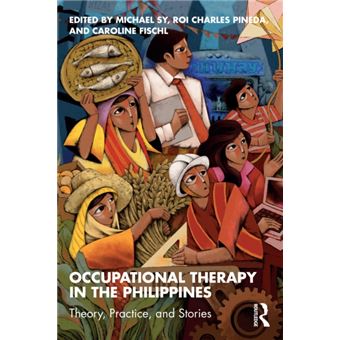Occupational Therapy in the Philippines Theory, Practice, and Stories ...