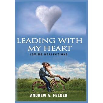 Leading With My Heart Andrew A Felder - Capa Mole / Paperback - Andrew ...