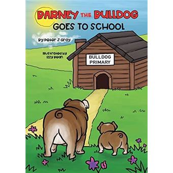 Barney The Bulldog Goes To School Peter J Gray - Capa Mole / Paperback ...