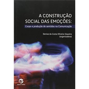 Construcao Social Das Emocoes, A Denise Da Costa Oliveira Siqueira ...