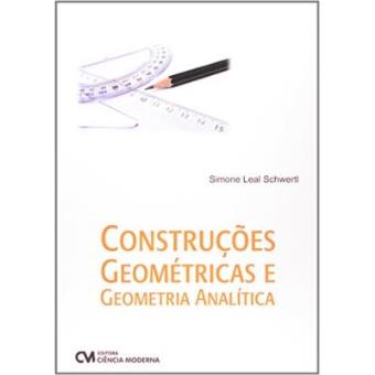 Construcoes Geometricas E Geometria Analitica Simone Leal Schwertl ...