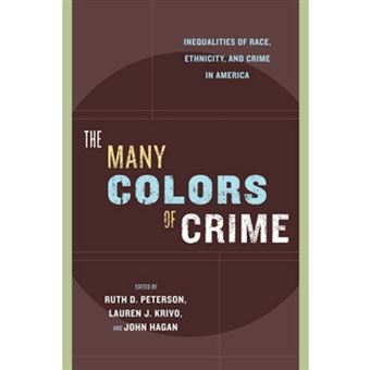 The Many Colors Of Crime Inequalities Of Race, Ethnicity And Crime In ...