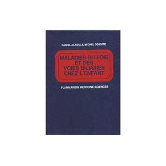 Maladies Du Foie Et Des Voies Biliaires Chez L'Enfant Daniel Alagille ...