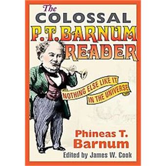 The Colossal P. T. Barnum Reader James W. Cook, P. T. Barnum - Capa ...