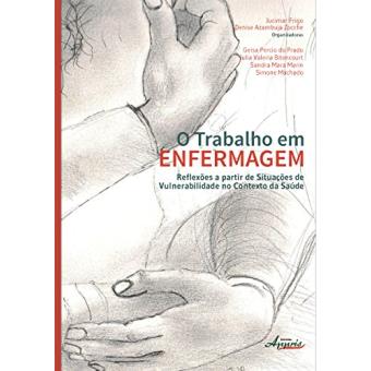 Trabalho Em Enfermagem - Reflexoes A Partir De Situacoes De Vulnerabil ...