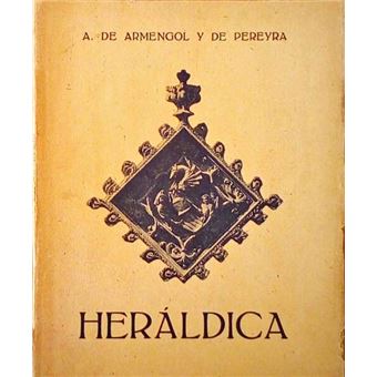 Héraldica. Armengol y de pereyra. (alejandro de) - Capa Dura / Hardback ...