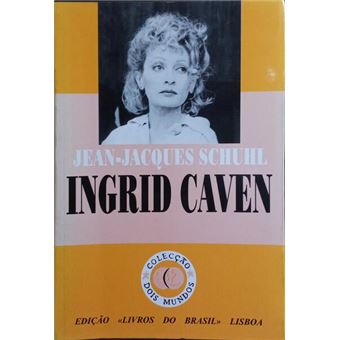 Ingrid caven. Schuhl. (jean-jacques) - Capa Mole / Paperback - Schuhl ...