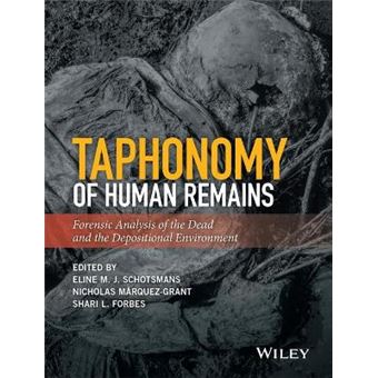 Taphonomy Of Human Remains Forensic Analysis Of The Dead And The ...