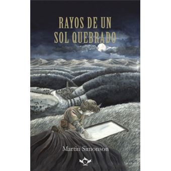 Rayos De Un Sol Quebrado Martin Simonson - Cartonado - Martin Simonson ...