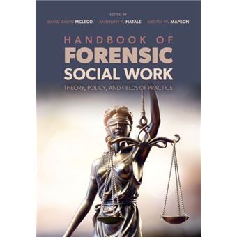 Handbook of Forensic Social Work Theory, Policy, and Fields of Practice ...