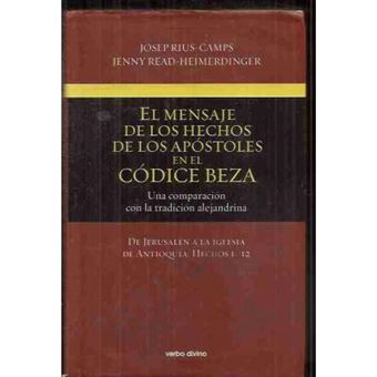 El mensaje de los Hechos de los ApÃ³stoles en el CÃ³dice Beza : una ...