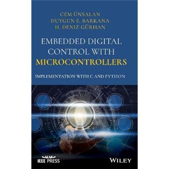 Embedded Digital Control With Microcontrollers Implementation With C And Python Wiley Ieee Cem ...