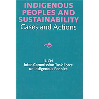 Indigenous Peoples And Sustainability Iucn-Commission Task Forces On ...