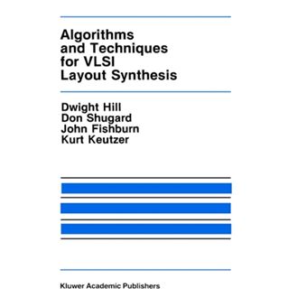 Algorithms and Techniques for Very Large Scale Integration Layout Synthesis - Hardback - 1988 ...
