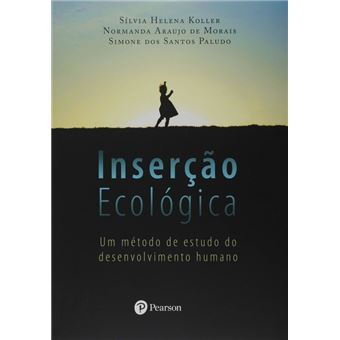Inserção Ecológica. Um Método de Estudo do Desenvolvimento Humano ...