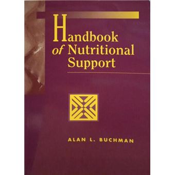 Handbook of nutritional support. Buchman. (alan l.) e william j. klish ...