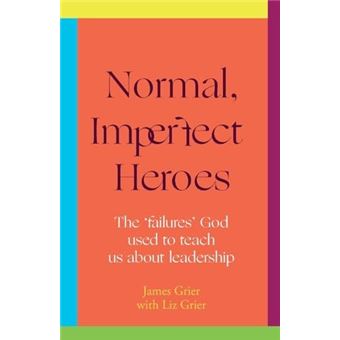 Normal, Imperfect Heroes The 'failures' God Used to Teach Us about ...