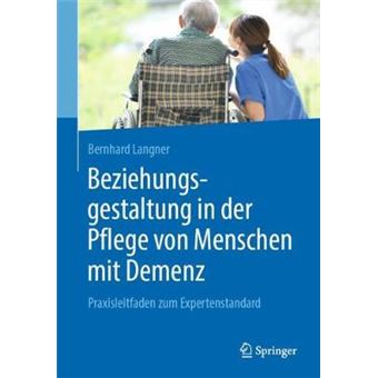 Beziehungsgestaltung In Der Pflege Von Menschen Mit Demenz Praxisleitfaden Zum Expertenstandard ...