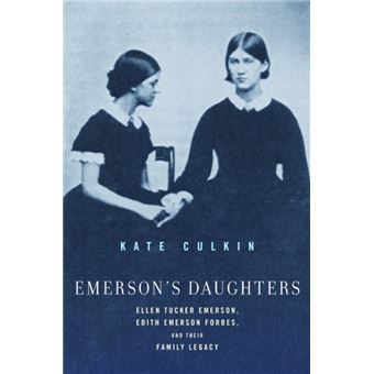Emerson's Daughters Ellen Tucker Emerson, Edith Emerson Forbes, and ...