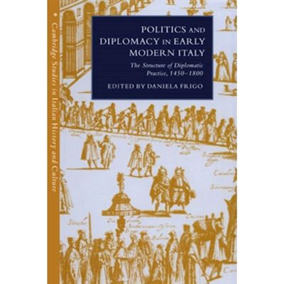 Politics and Diplomacy in Early Modern Italy - The Structure of ...