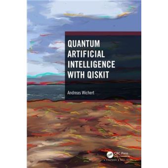 Quantum Artificial Intelligence With Qiskit Andreas Wichert - Capa Dura ...