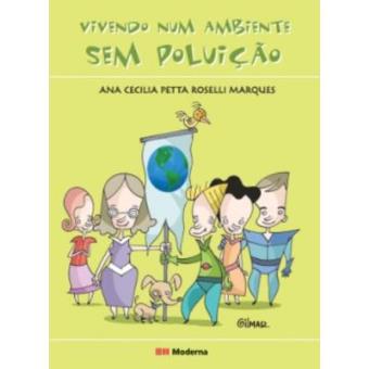 Vivendo Num Ambiente Sem Poluicao Ana Cecilia P. Roselli Marques ...