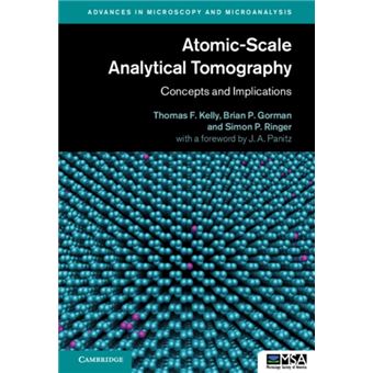 Atomicscale Analytical Tomography By Simon P. (University Of Sydney ...