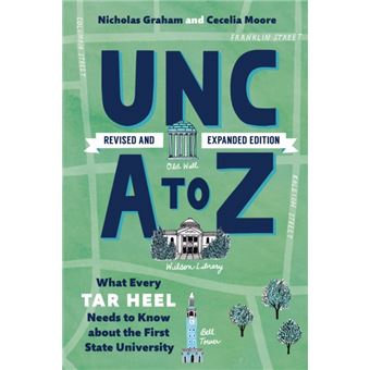 UNC a to Z What Every Tar Heel Needs to Know about the First State ...