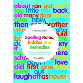 Spelling Rules, Riddles And Remedies Advice And Activities To Enhance ...