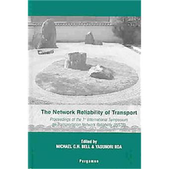The Network Reliability Of Transport M. G. H. Bell, Michael G.H. Bell, Yasunori Iida - Capa Dura ...
