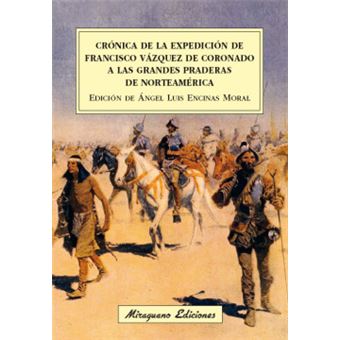 Crónica De La Expedición De Francisco Vázquez De Coronado A Las Grandes ...