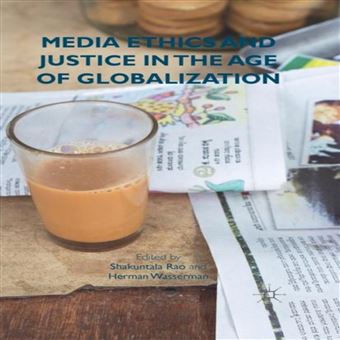 Media Ethics And Justice In The Age Of Globalization Palgrave Macmillan ...