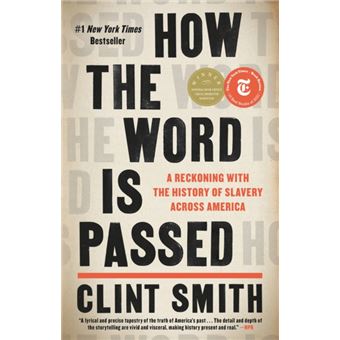 How the Word is Passed A Reckoning with the History of Slavery Across ...