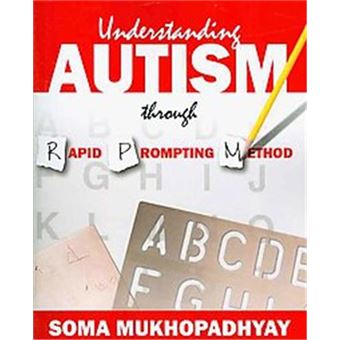 Understanding Autism Through Rapid Prompting Method Soma Mukhopadhyay ...