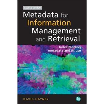Metadata For Information Management And Retrieval Understanding Metadata And Its Use David ...