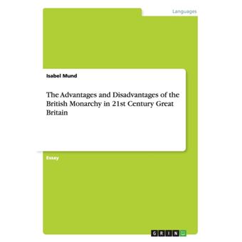 The Advantages and Disadvantages of the British Monarchy in 21st ...
