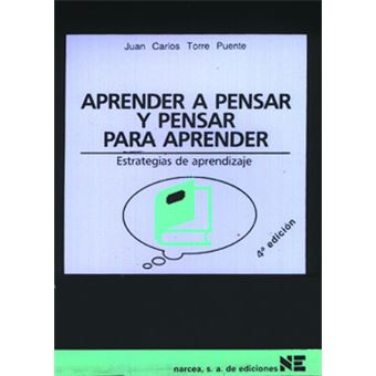 Aprender a Pensar y Pensar Para Aprender Juan Carlos Torre Puente ...