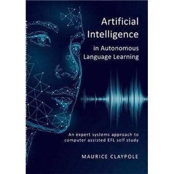 Artificial Intelligence In Autonomous Language Learning An Expert Systems Approach To Computer ...