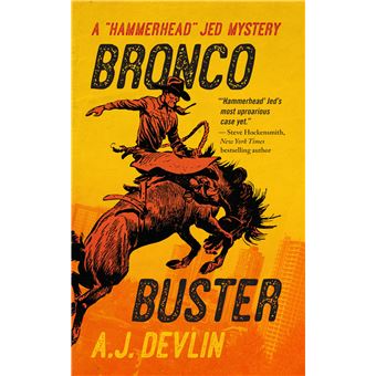 Bronco Buster: A Hammerhead Jed Mystery (Hammerhead Jed Mysteries) A. J ...