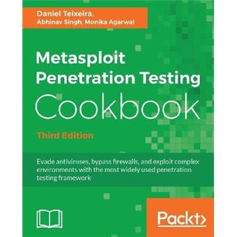 Metasploit Penetration Testing Cookbook : Evade antiviruses, bypass ...