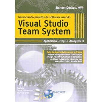 Gerenciando Projetos de Software Usando Visual Studio Team System Ramon Durães - Capa Mole ...