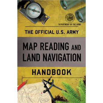 The Official U.S. Army Map Reading And Land Navigation Handbook ...