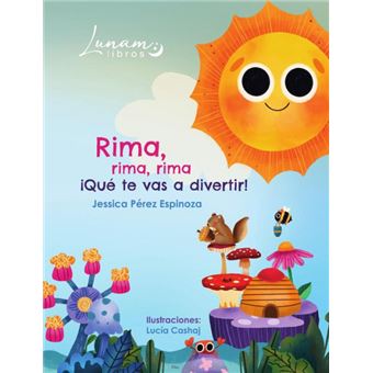 Rima, Rima, Rima ¡Qué Te Vas A Divertir! Jessica Pérez Espinoza ...