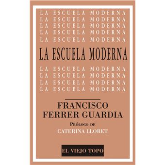 La Escuela Moderna Francisco Ferrer Guardia - Cartonado - Francisco ...