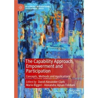 The Capability Approach, Empowerment and Participation David Alexander ...