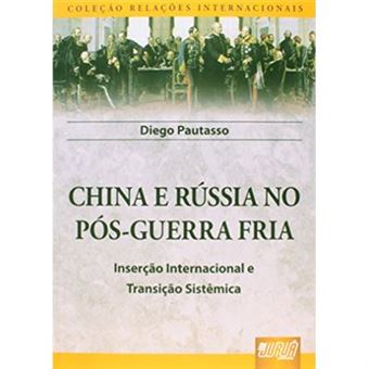 China E Rússia No Pós Guerra Fria. Inserção Internacional E Transição ...