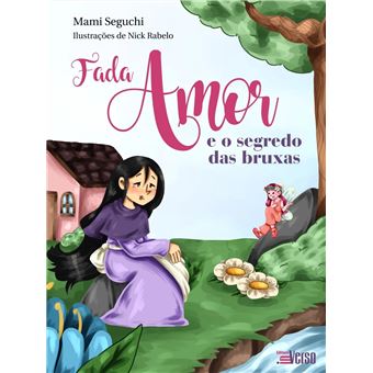 Fada Amor E O Segredo Das Bruxas Mami Seguchi - Capa Mole / Paperback ...